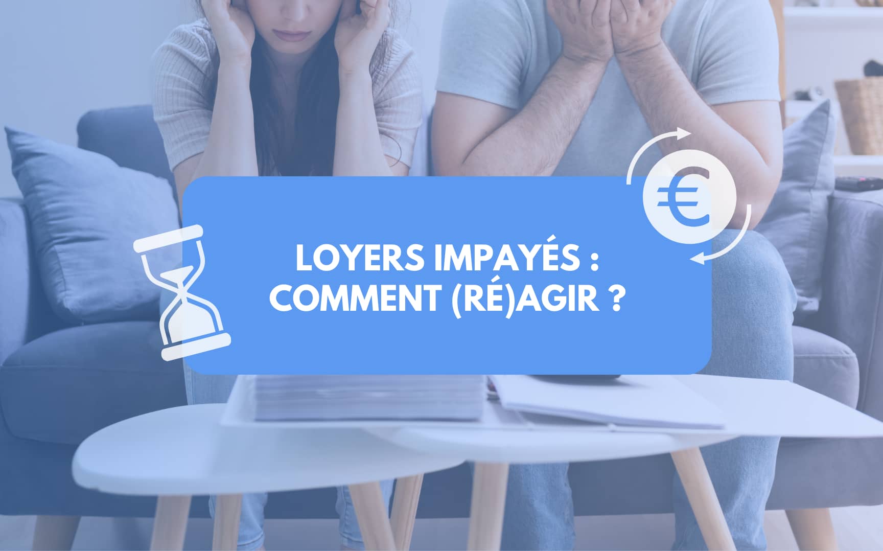 Procédure de loyer impayé : comment agir face à un locataire ? - Evermind